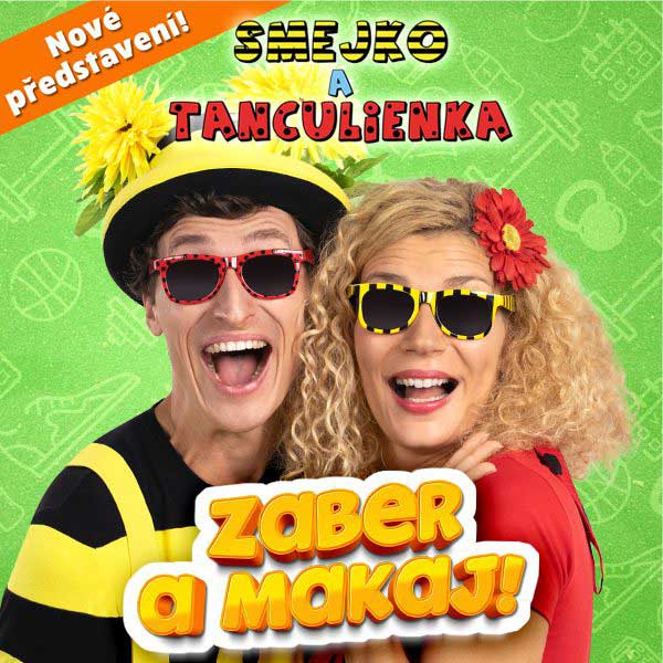 Smejko a Tanculienka - Zaber a makaj! - Praha MC Dlabačov | Kdykde.cz